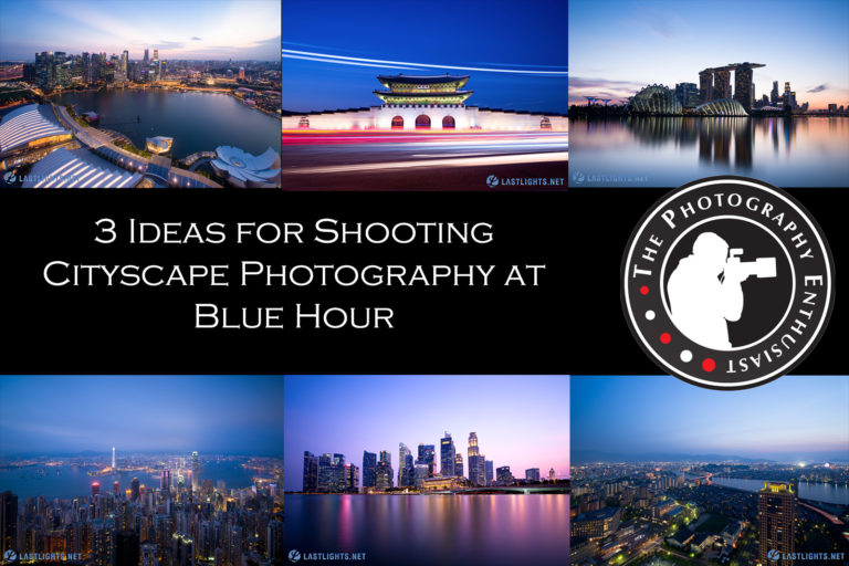 3 Blue Hour Cityscape Ideas - The Photography Enthusiast